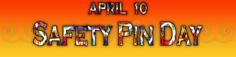 10 April, Safety Pin Day, Text Effect on Background Stock Illustration ...