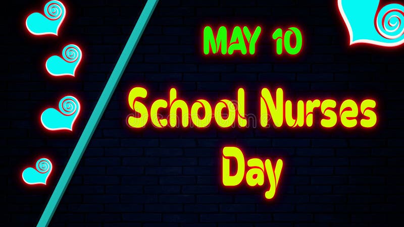 Happy School Nurses Day, May 10. Calendar of May Neon Text Effect ...