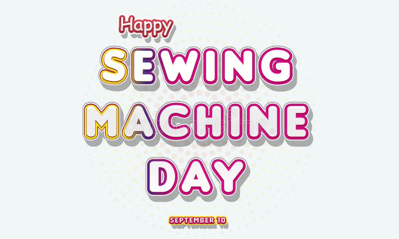 Happy Sewing Machine Day, September 10. Calendar of September Retro ...
