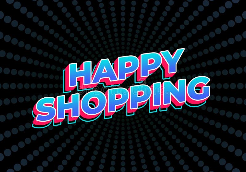Happy Shopping. Text Effect in 3D Look with Eye Catching Color Stock ...