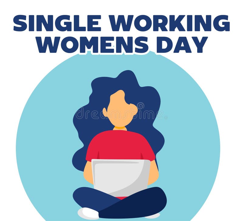 Happy Single Working Women S Day To All Women Stock Illustration ...