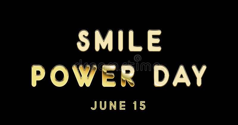 Happy Smile Power Day, June 15. Calendar of June Gold Text Effect ...