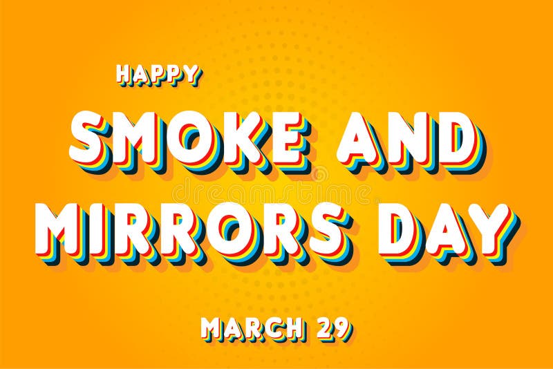 Happy Smoke and Mirrors Day, March 29. Calendar of March Retro Text ...