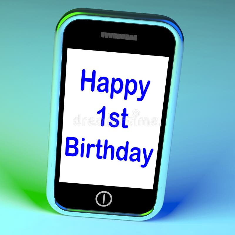 Happy 1st Birthday on Phone Means First Stock Illustration ...