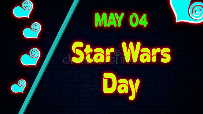 Happy Star Wars Day, May 04. Calendar of May Neon Text Effect, Design ...