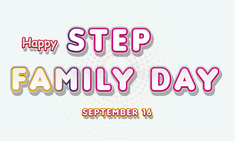 Happy Step Family Day, September 16. Calendar of September Text Effect ...