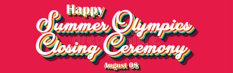 Happy Summer Olympics Closing Ceremony, Holidays Month of August ...