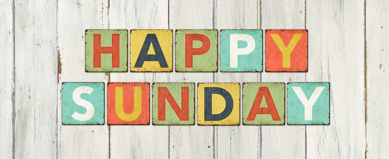 Happy Sunday stock photo. Image of happy, week, rusted - 299969034