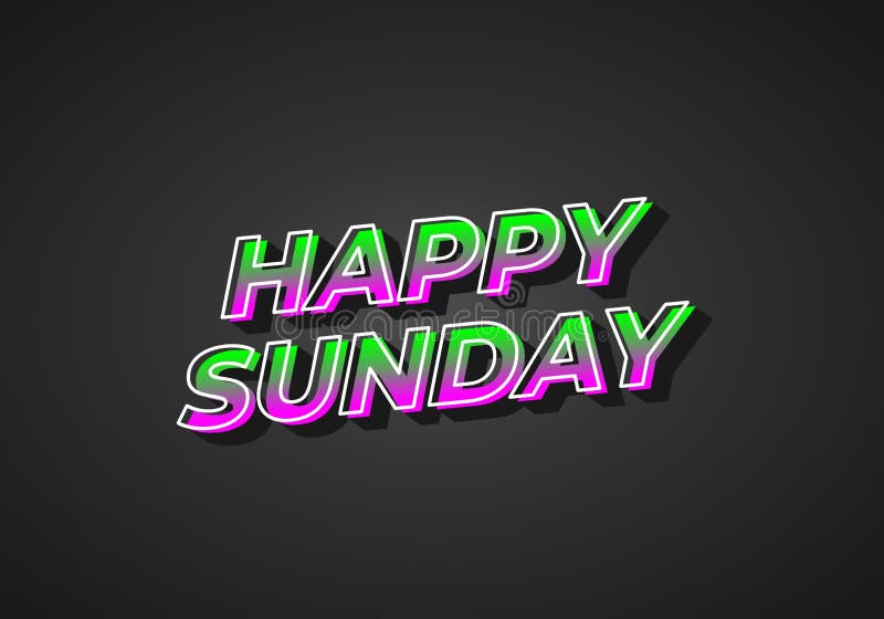 Happy Sunday. Text Effect in 3D Effect with Eye Catching Color Stock ...