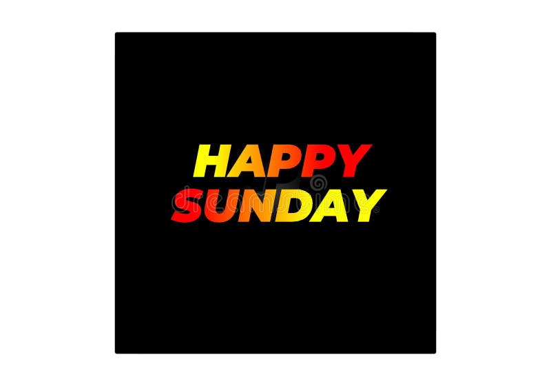 Happy Sunday. Text Effect in 3D Effect with Eye Catching Color Stock ...