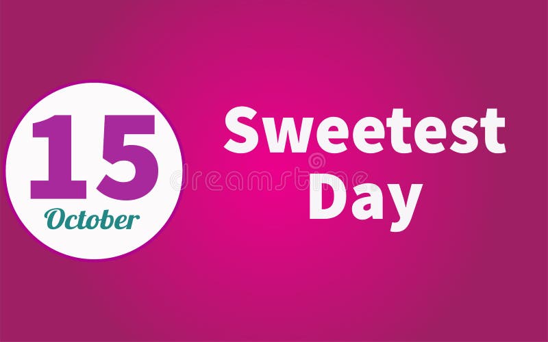 Happy Sweetest Day, October 15. Calendar of October Retro Text Effect ...