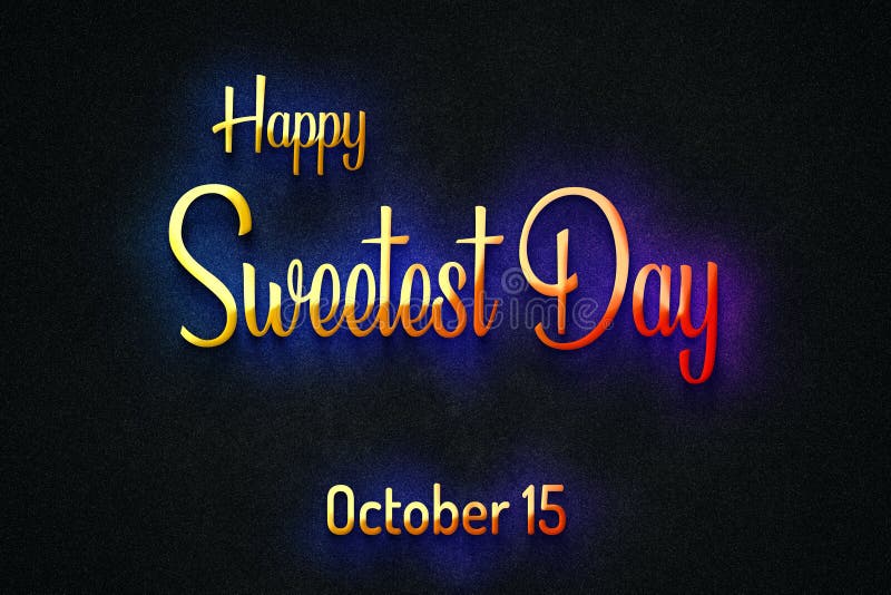 Happy Sweetest Day, October 15, Empty Space for Text, Copy Space Right ...