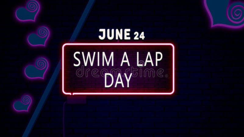 Happy Swim a Lap Day, June 24. Calendar of June Neon Text Effect ...