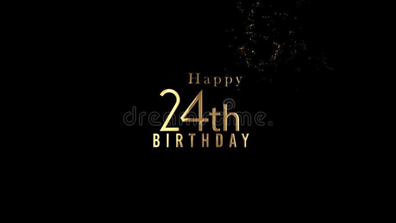 Happy 24th Birthday, Happy Birthday with Golden Particles Stock Video ...