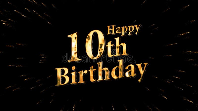 Happy 10th Birthday Greeting, Happy Birthday, Golden Fireworks Stock ...