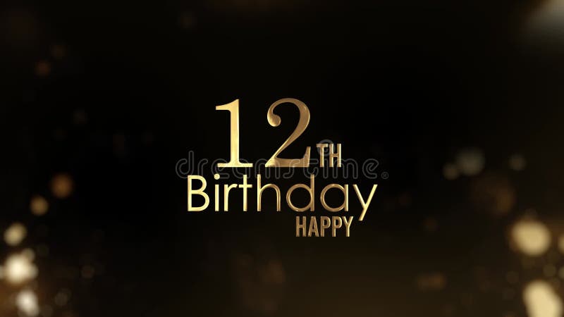 Happy 12th Birthday Greeting, Happy Birthday, Golden Particles and ...