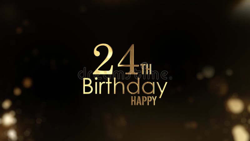 Happy 24th Birthday Greeting, Happy Birthday, Golden Particles Stock ...