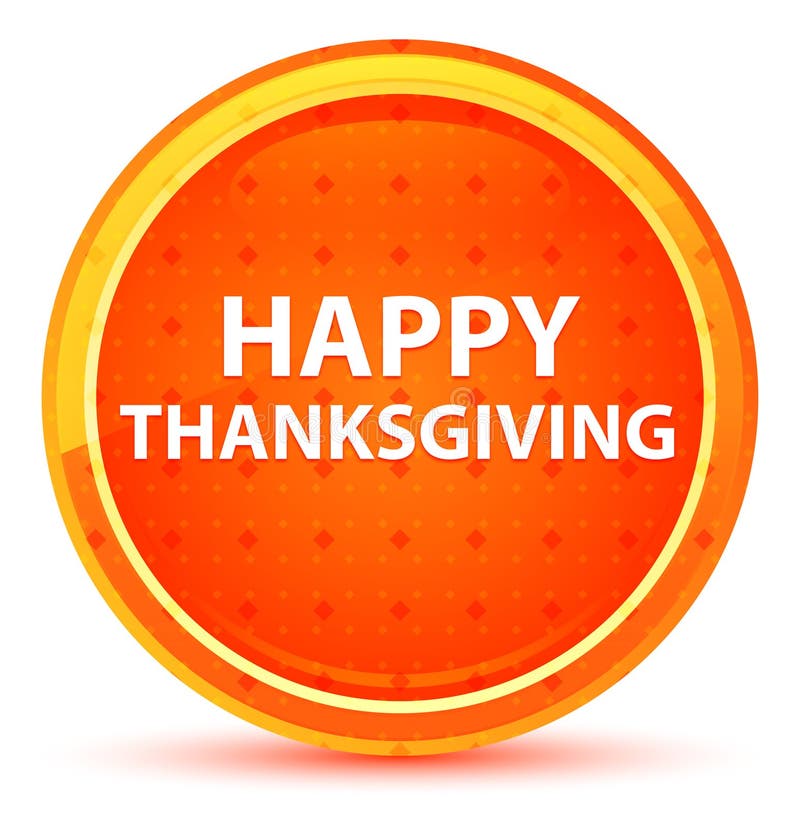 Happy Thanksgiving Natural Orange Round Button Stock Illustration ...