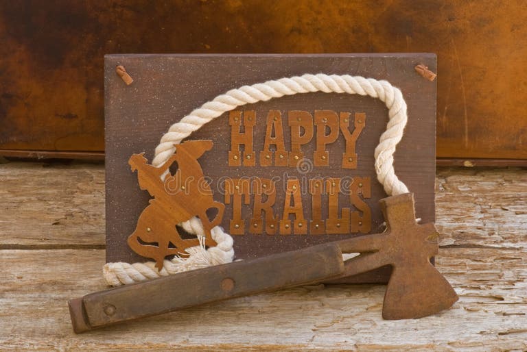 Happy Trails Sign with Old Hatchet Stock Photo - Image of antique, rope ...