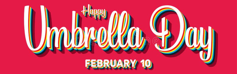 Happy Umbrella Day, February 10. Calendar of February Retro Text Effect ...