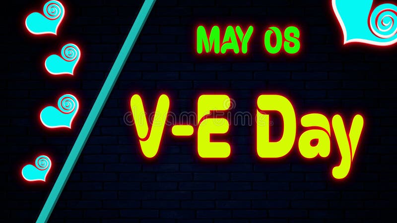 Happy V-E Day, May 08. Calendar of May Neon Text Effect, Design Stock ...