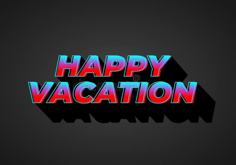 Happy Vacation. Text Effect in Eye Catching Color with 3D Style Stock ...
