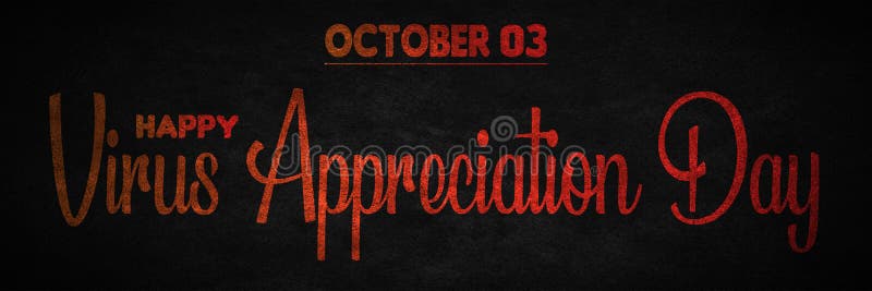 Happy Virus Appreciation Day, October 03, Empty Space for Text, Copy ...