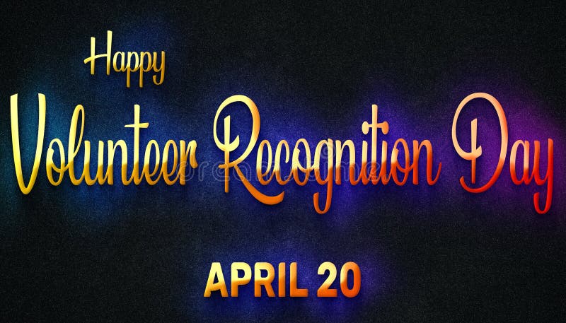 Happy Volunteer Recognition Day, April 20. Calendar of April Neon Text ...