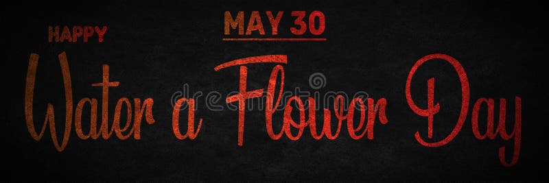 Happy Water a Flower Day, May 30. Calendar of May Text Effect, Design ...