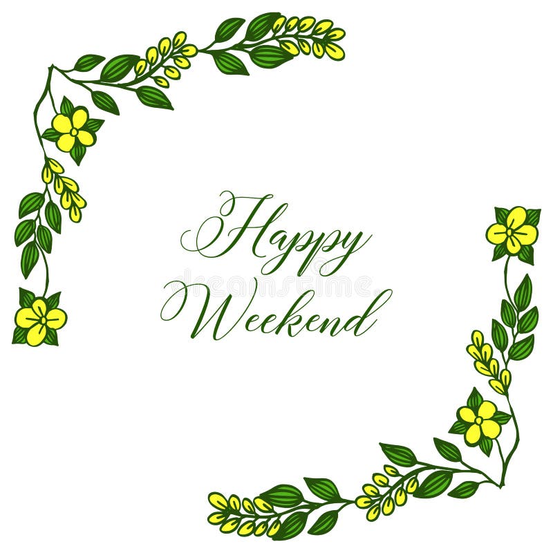 Happy Weekend with Beautiful Drawing Yellow Flower Frame. Vector Stock ...