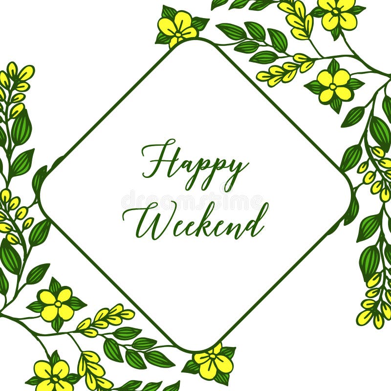 Happy Weekend with Beautiful Drawing Yellow Flower Frame. Vector Stock ...