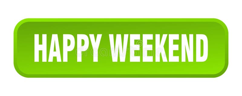 Happy Weekend Button. Happy Weekend Square 3d Push Button Stock Vector ...