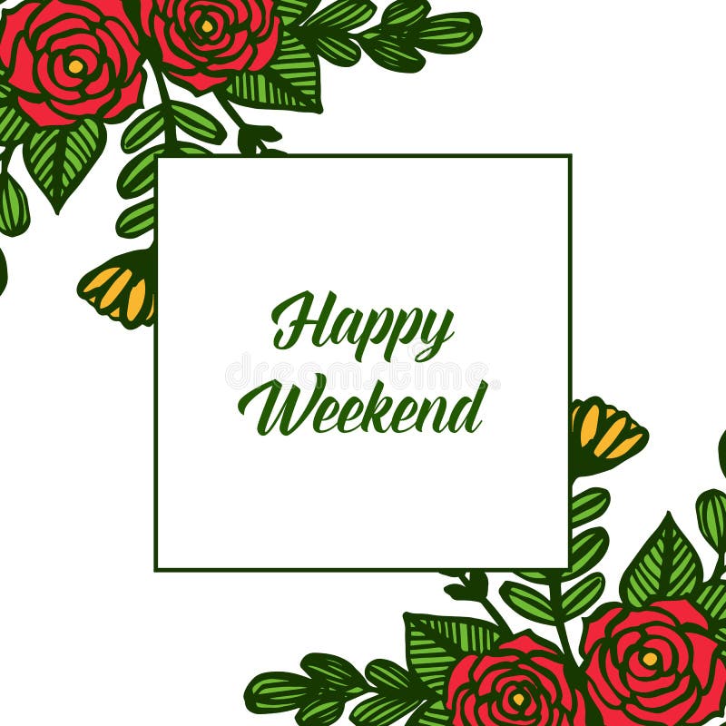 Happy Weekend with Perfect Design Element Rose Flower Frame. Vector ...