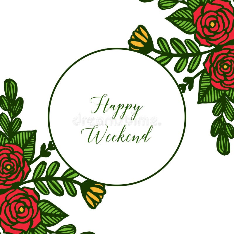 Happy Weekend with Perfect Design Element Rose Flower Frame. Vector ...