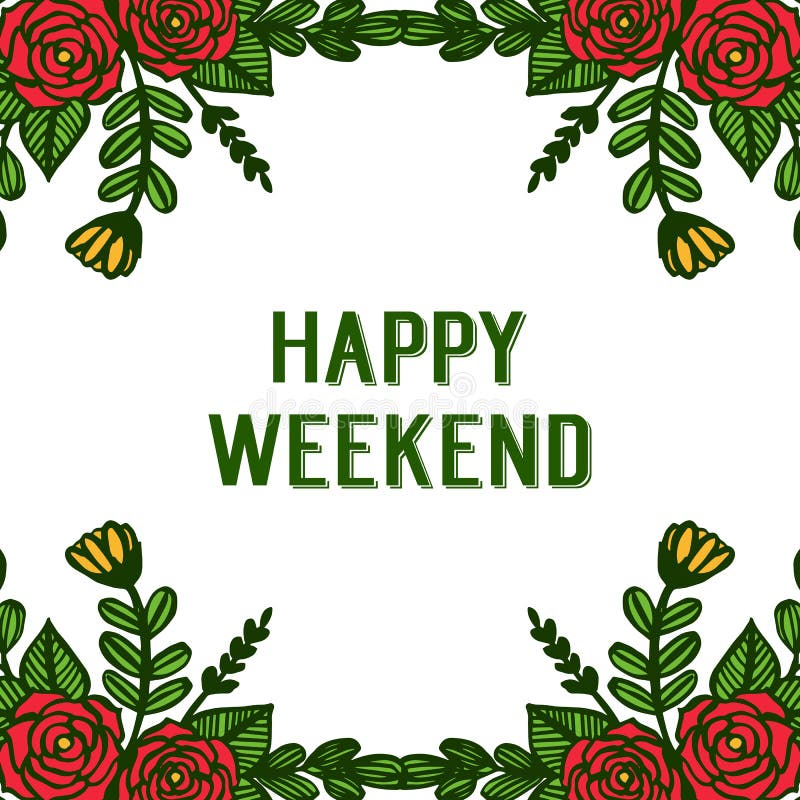 Happy Weekend with Perfect Design Element Rose Flower Frame. Vector ...