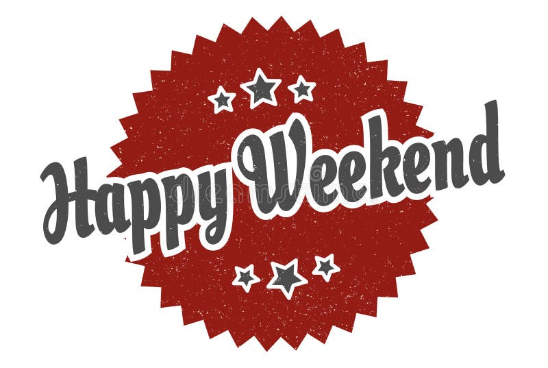 Happy Weekend Sign. Happy Weekend Vintage Retro Label Stock Vector ...