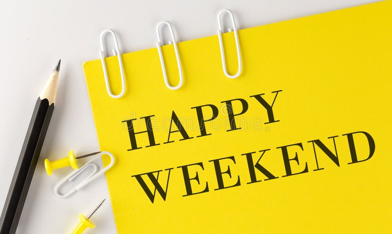 HAPPY WEEKEND Word on Yellow Paper with Office Tools on White ...