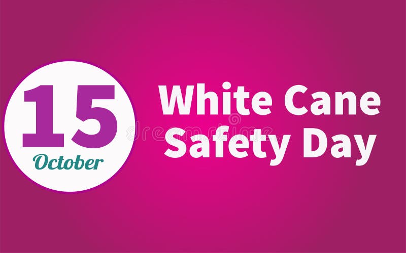 Happy White Cane Safety Day, October 15. Calendar of October Retro Text ...