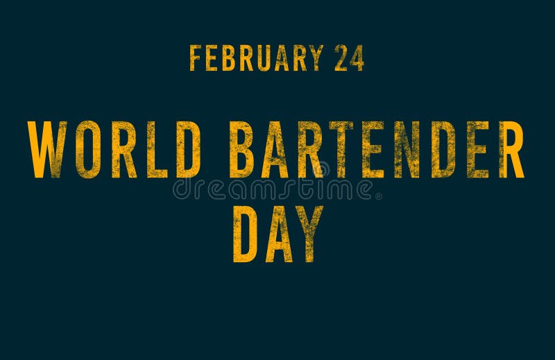 Happy World Bartender Day, February 24. Calendar of February Text ...