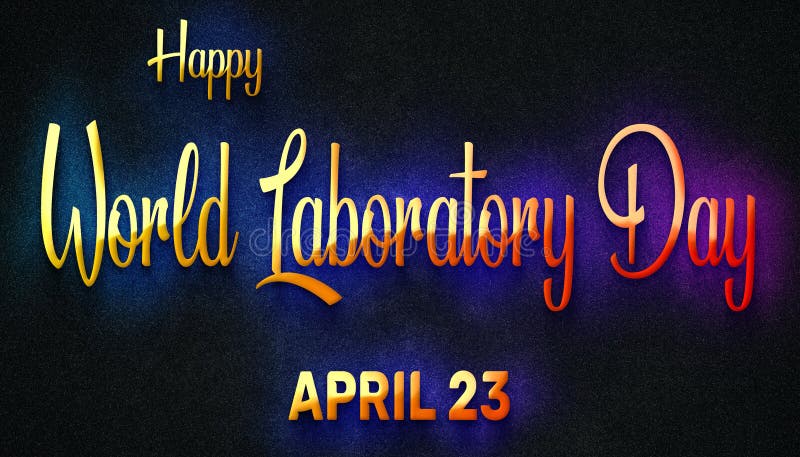 Happy World Laboratory Day, April 23. Calendar of April Neon Text ...