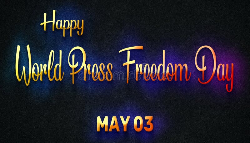 Happy World Press Freedom Day, May 03. Calendar of May Neon Text Effect ...