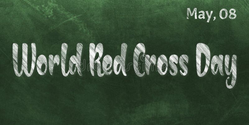 Happy World Red Cross Day, May 08. Calendar of May Chalk Text Effect ...