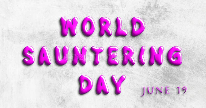 Happy World Sauntering Day, June 19. Calendar of May Water Text Effect ...