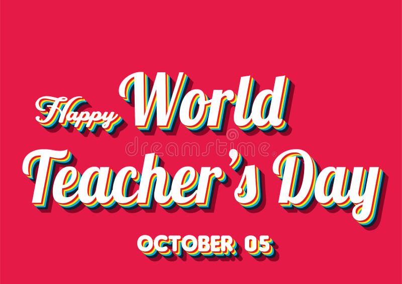 Happy World Teacherâ€™s Day, October 05. Calendar of October Retro Text ...