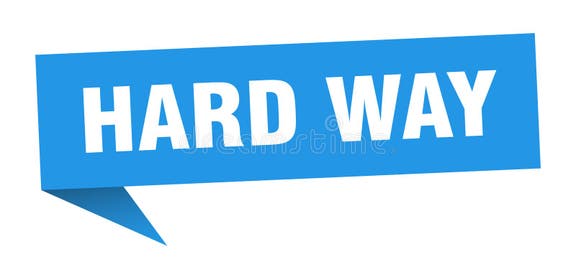 Hard Way Banner. Hard Way Speech Bubble Stock Vector - Illustration of ...