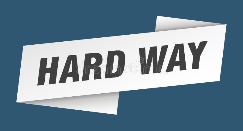 Hard Way Banner Template. Ribbon Label Sign. Sticker Stock Vector ...