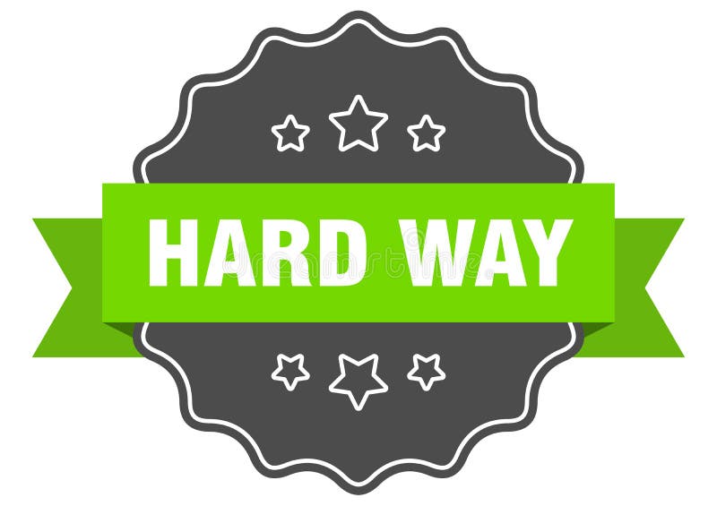 Hard Way Label. Hard Way Isolated Seal. Sticker. Sign Stock Vector ...