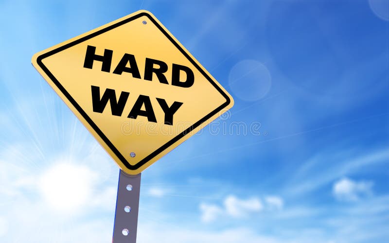 Hard way sign stock illustration. Illustration of challenge - 113692997