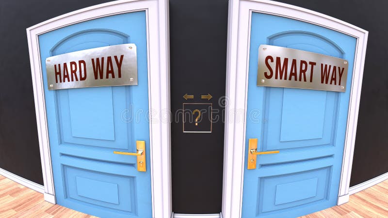 Hard Way or Smart Way - Two Options and a Choice Stock Illustration ...