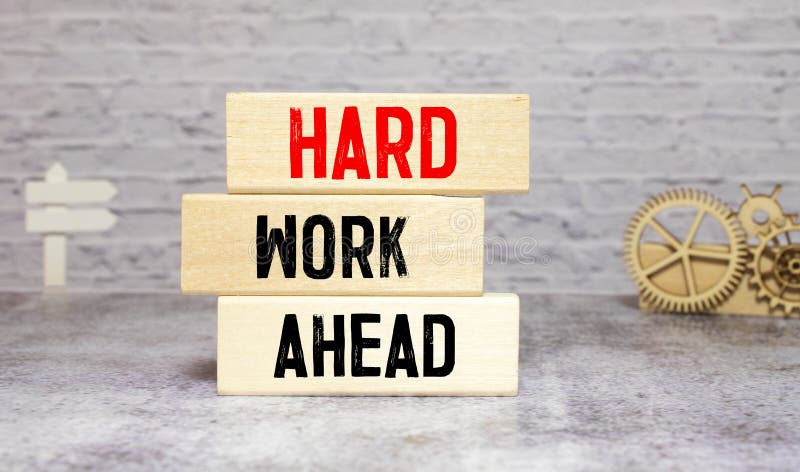 Hard Work Ahead Sign, Bisiness and Job Concept Stock Photo - Image of ...